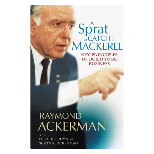 Raymond Ackerman A Sprat to Catch a Mackerel | Smart Price Specials ...